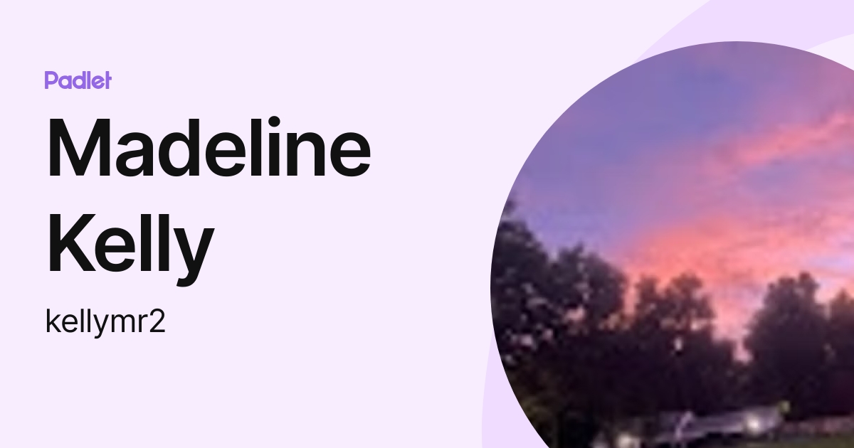 Madeline Kelly (kellymr2) profile | Padlet