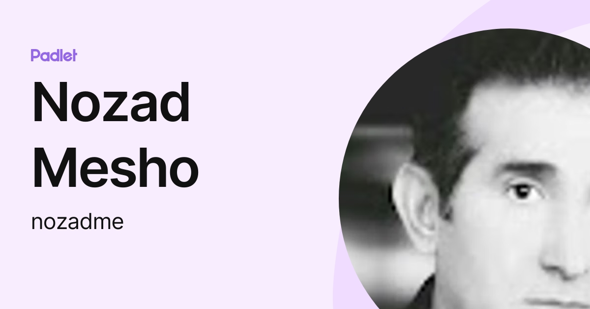 Nozad Mesho (nozadme) profile | Padlet