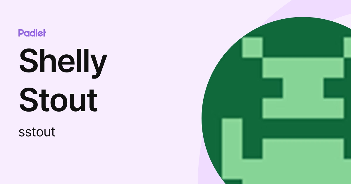 Shelly Stout (sstout) profile | Padlet