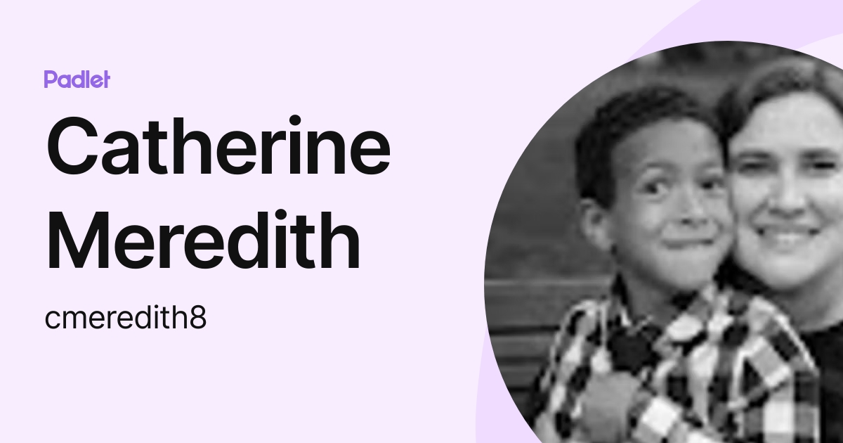 Catherine Meredith (cmeredith8) profile | Padlet