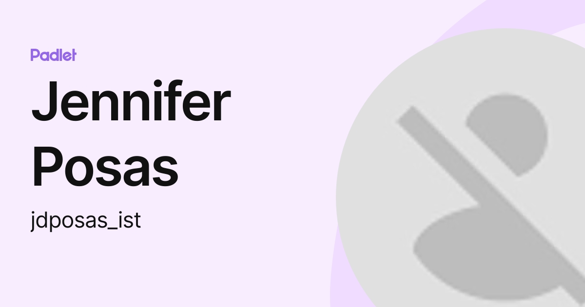 Jennifer Posas (jdposas_ist) profile | Padlet