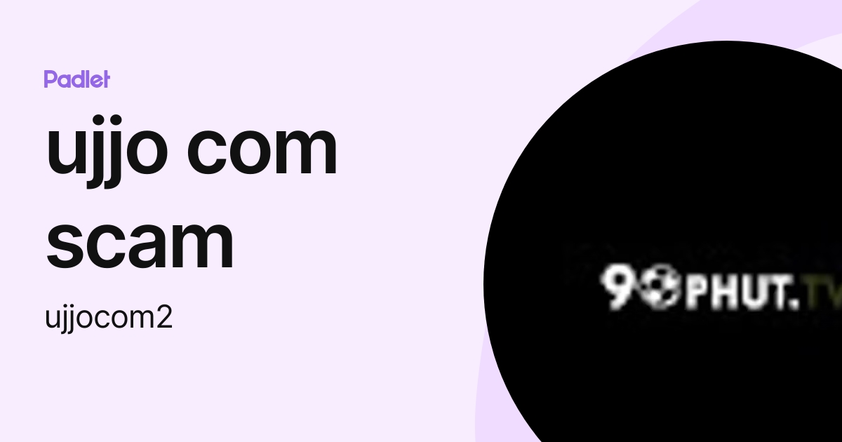 ujjo com scam (ujjocom2) profile | Padlet