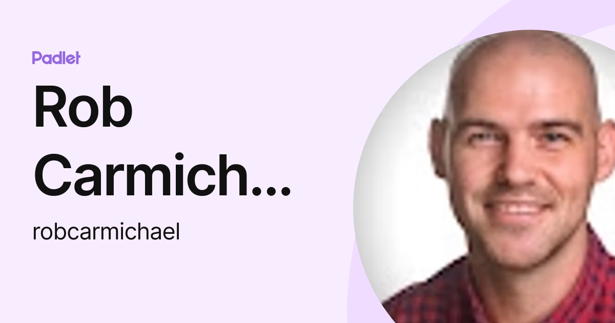 Rob Carmichael (robcarmichael) profile | Padlet