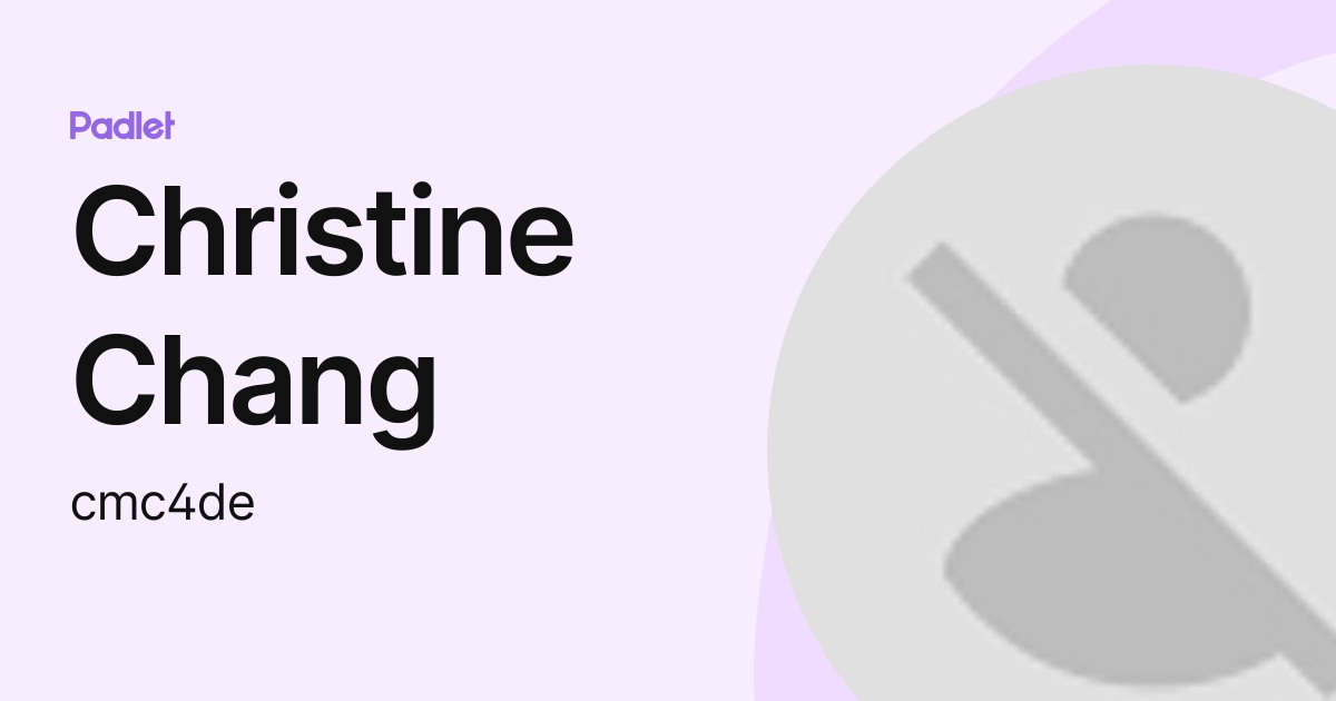 Christine Chang (cmc4de) profile | Padlet