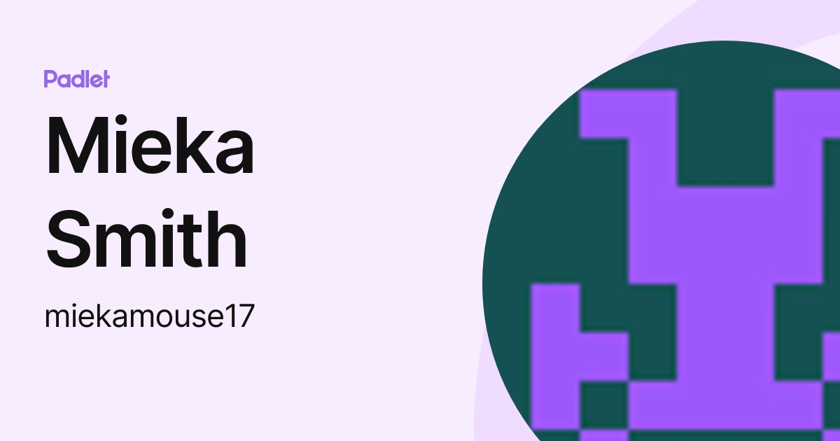 Mieka Smith (miekamouse17) profile | Padlet