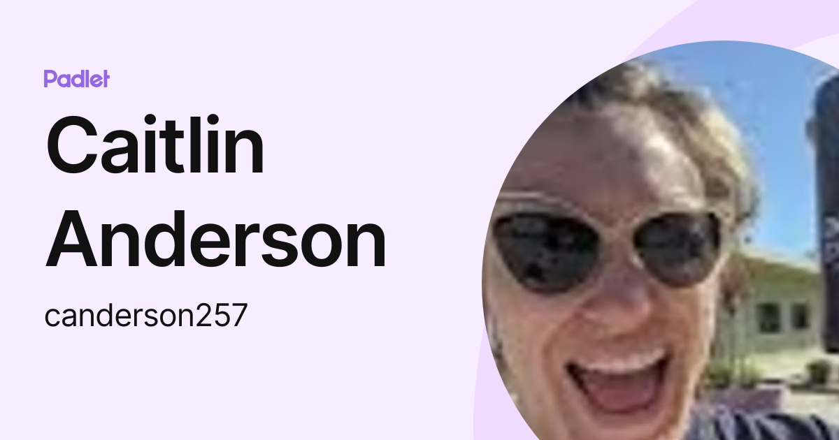 Caitlin Anderson (canderson257) profile | Padlet