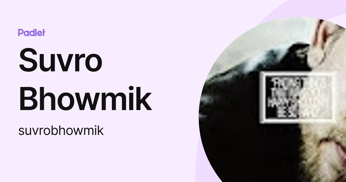 Suvro Bhowmik (suvrobhowmik) profile | Padlet