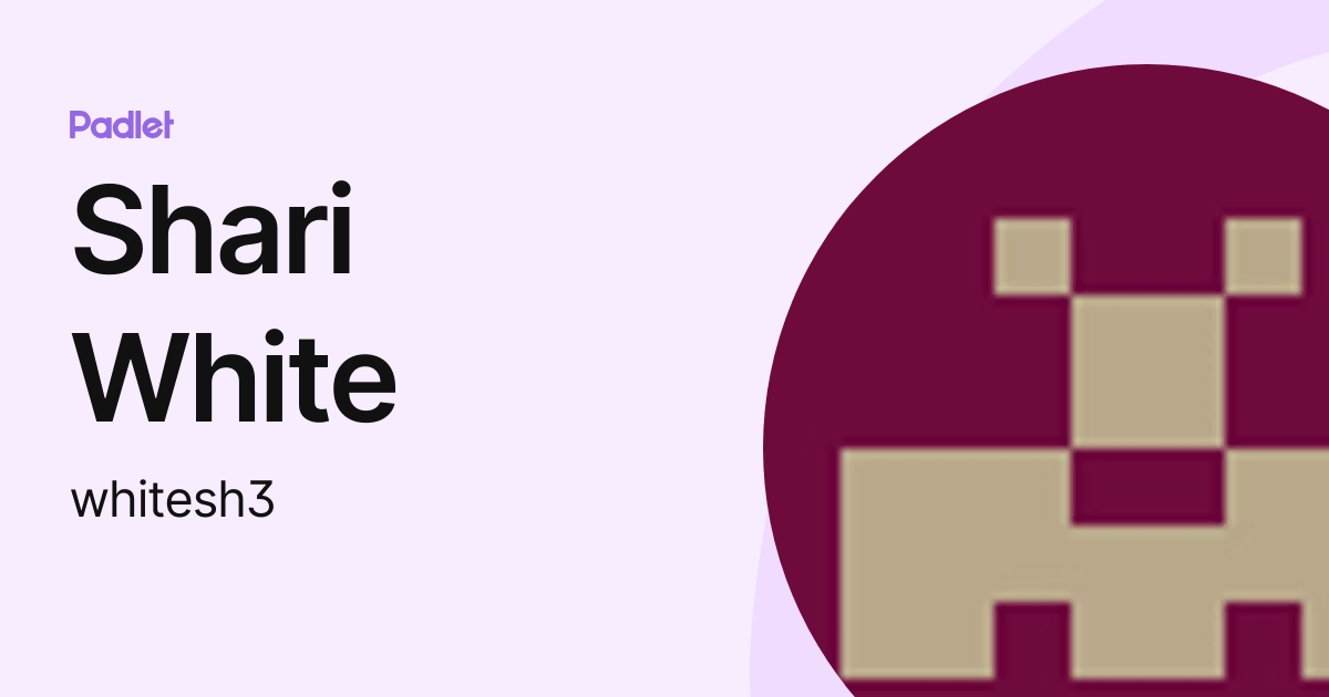 Shari White (whitesh3) profile | Padlet