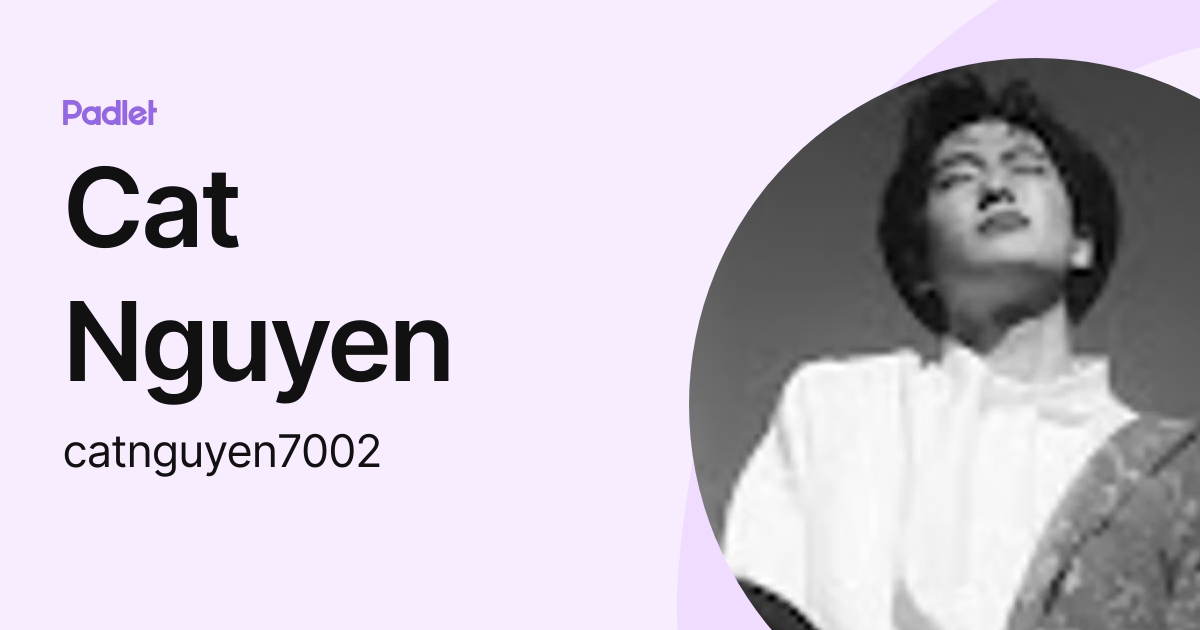 Cat Nguyen (catnguyen7002) profile | Padlet