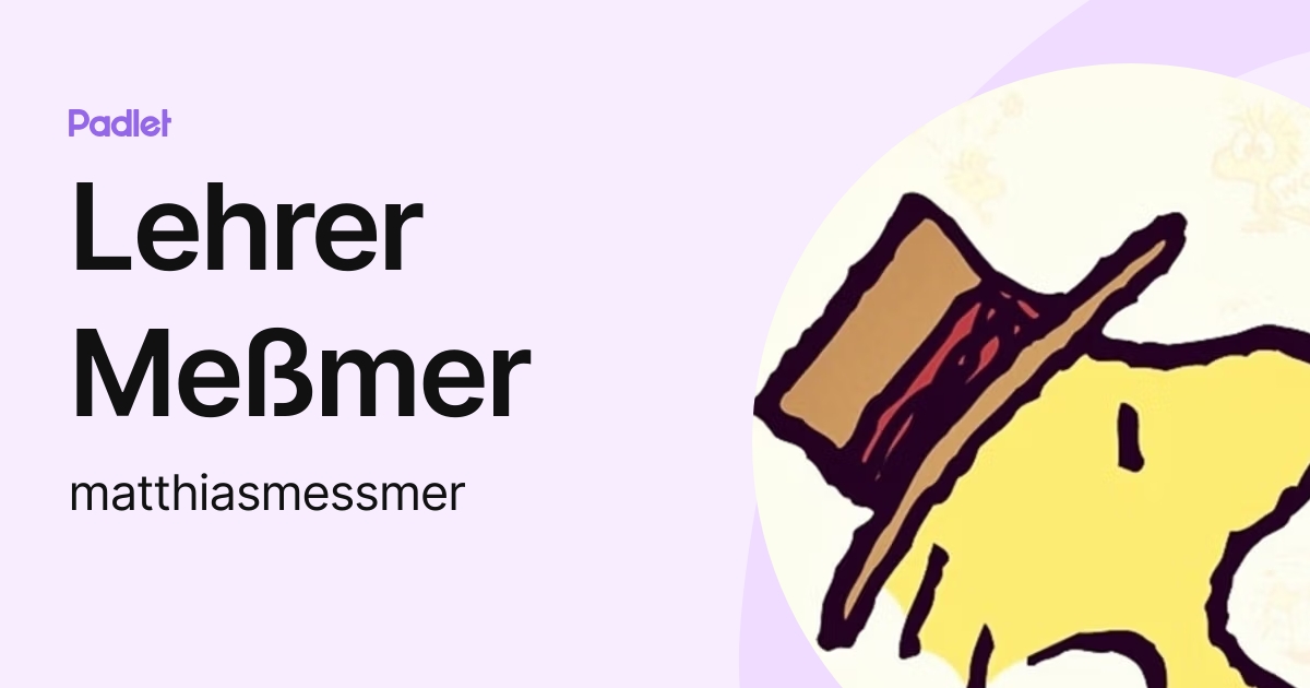 Lehrer Meßmer (matthiasmessmer) profile | Padlet