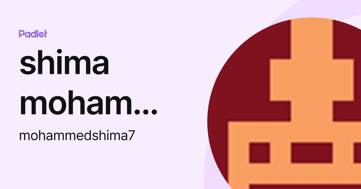 shima mohammed (mohammedshima7) profile | Padlet