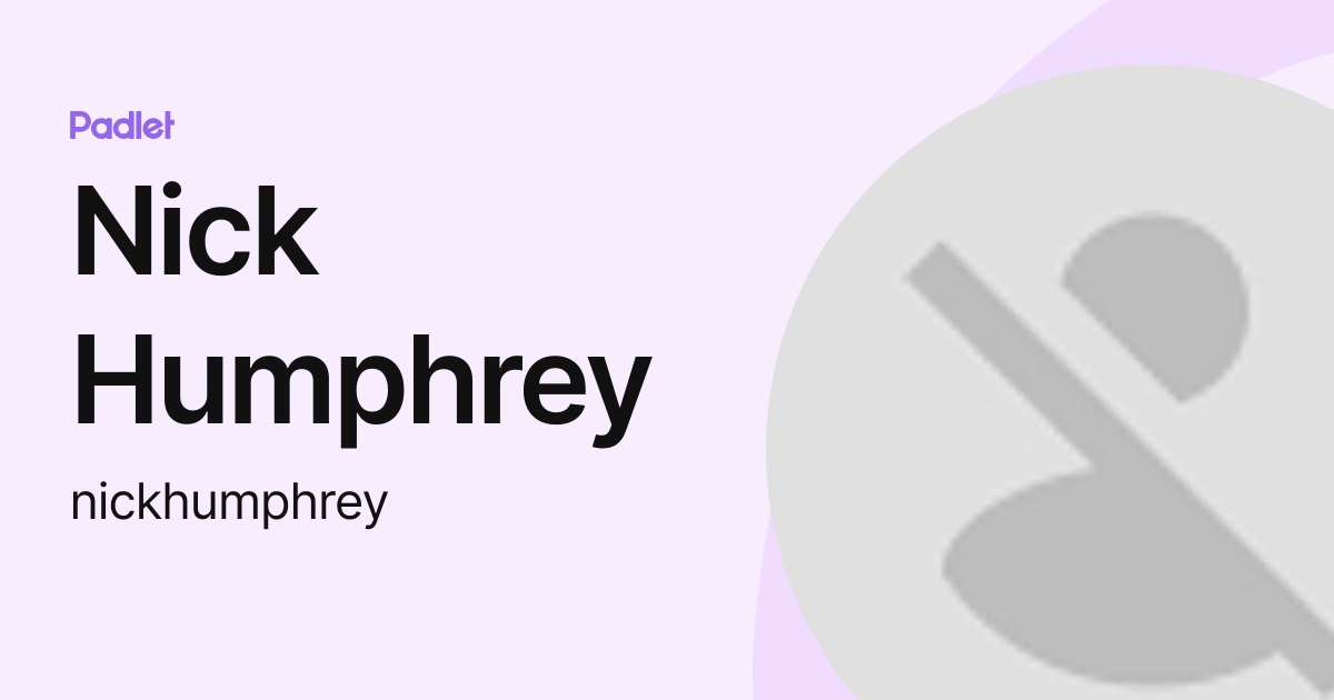 Nick Humphrey (nickhumphrey) profile | Padlet