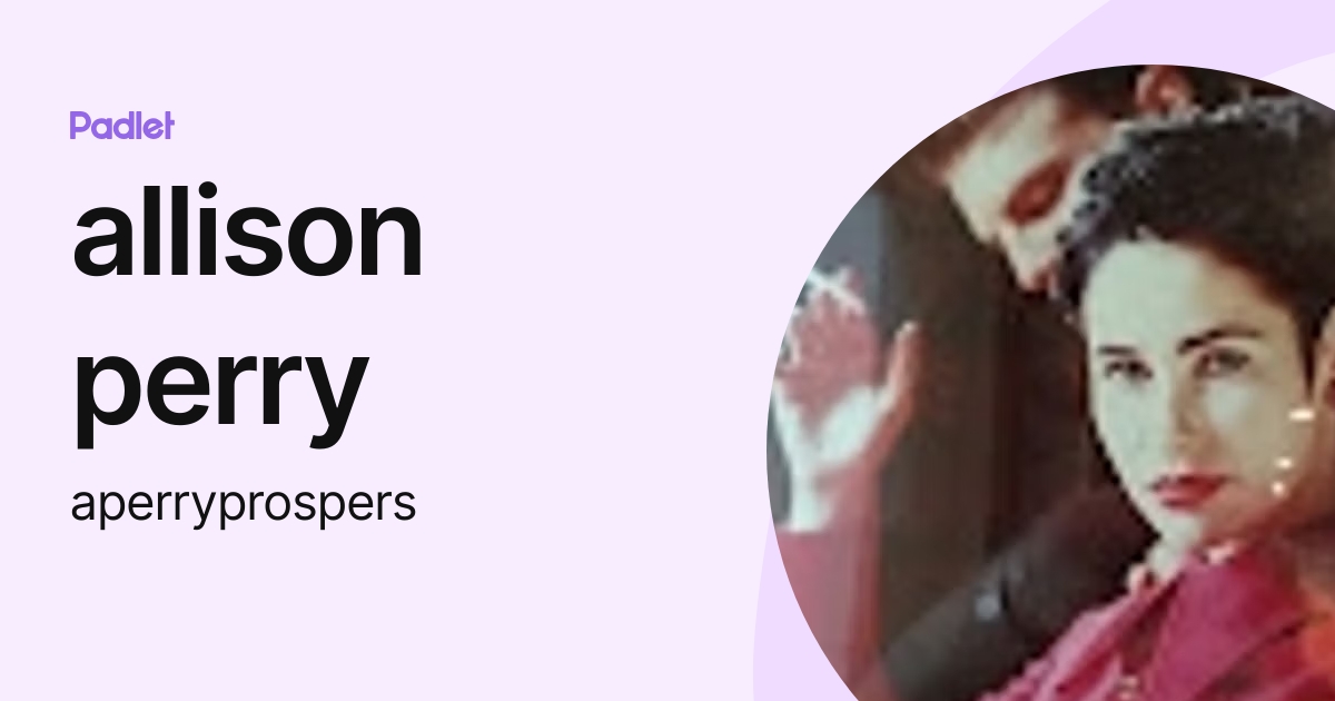 allison perry (aperryprospers) profile | Padlet