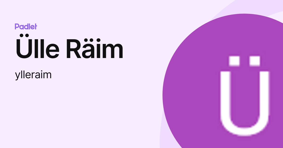 Ülle Räim (ylleraim) profile | Padlet