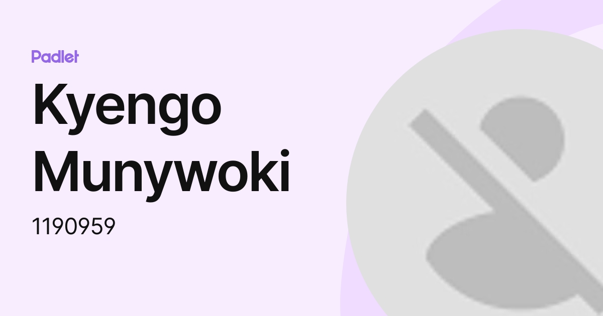 Kyengo Munywoki (1190959) profile | Padlet