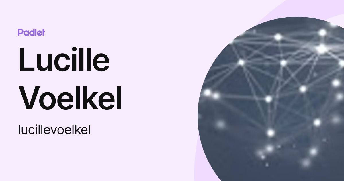 Lucille Voelkel (lucillevoelkel) profile | Padlet