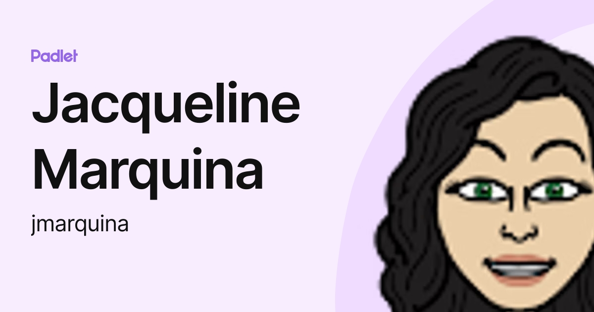 Jacqueline Marquina (jmarquina) profile | Padlet