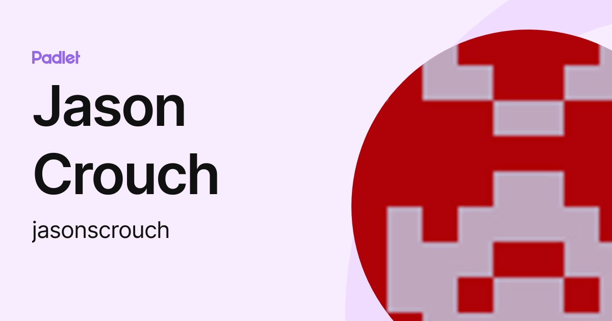 Jason Crouch (jasonscrouch) profile | Padlet