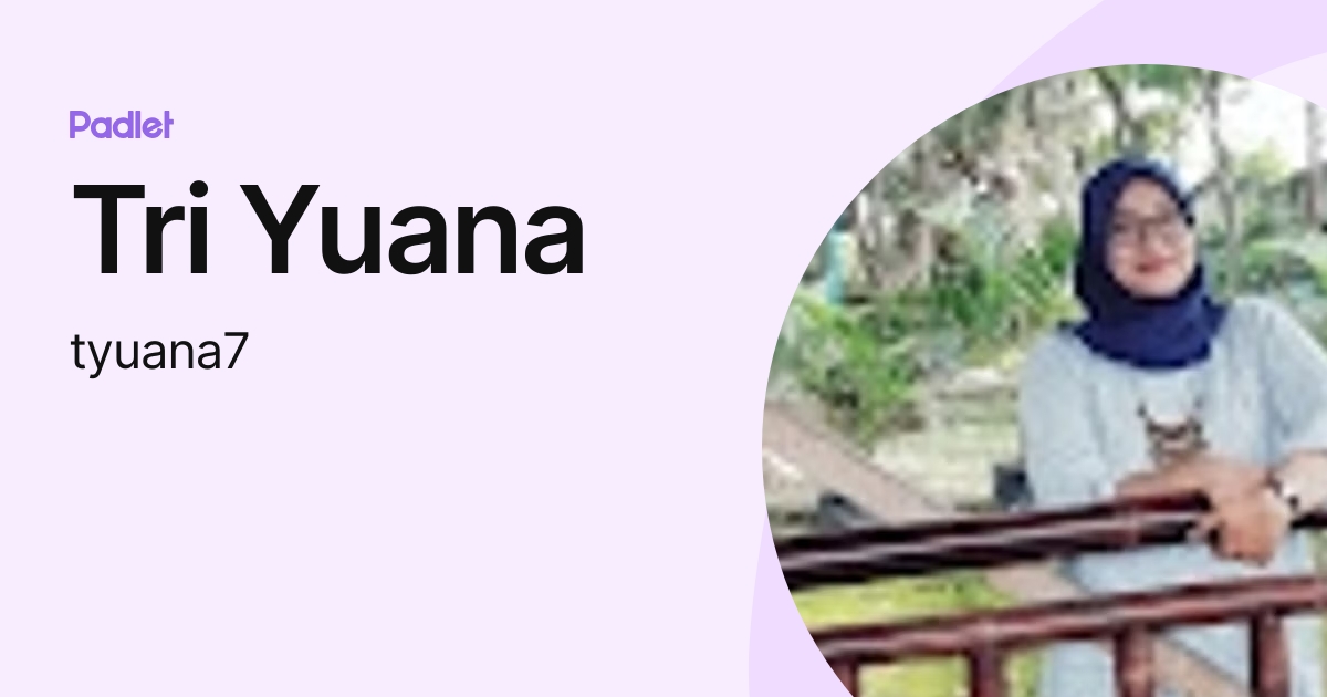 Tri Yuana (tyuana7) profile | Padlet