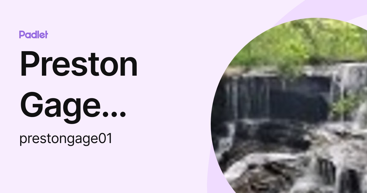 Preston Gage O'Bannon (prestongage01) profile | Padlet