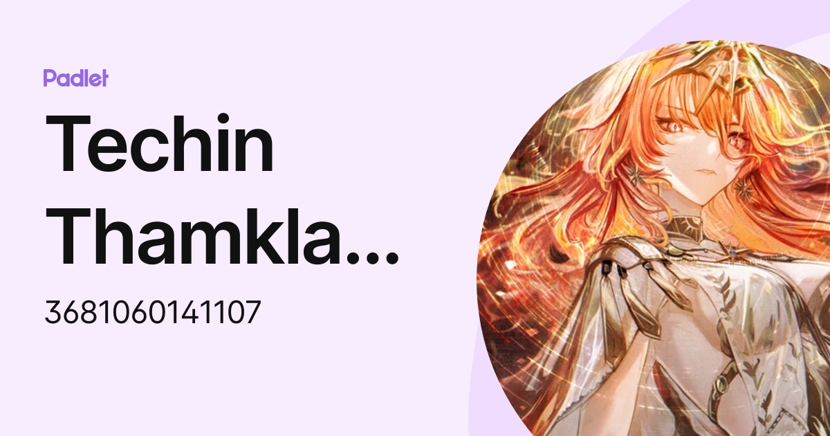 Techin Thamklang (3681060141107) profile | Padlet