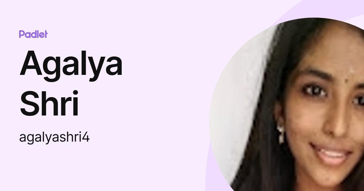 Agalya Shri (agalyashri4) profile | Padlet