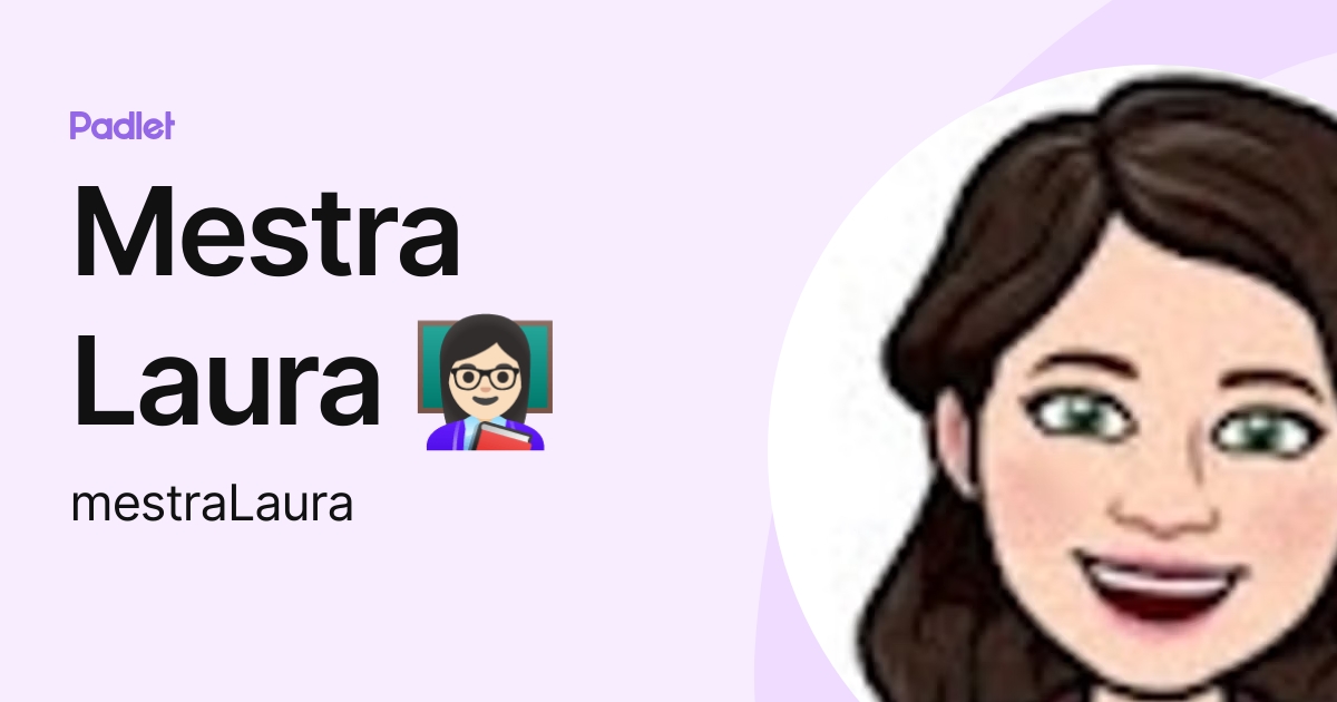 Mestra Laura 👩🏻‍🏫 (mestraLaura) profile | Padlet