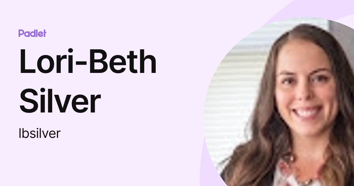 Lori-Beth Silver (lbsilver) profile | Padlet