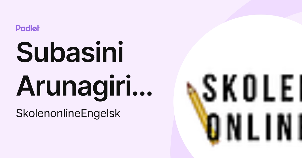 Subasini Arunagirinathan (SkolenonlineEngelsk) profile | Padlet