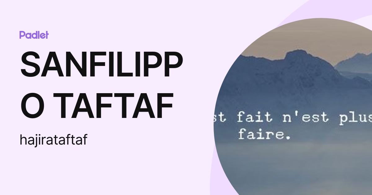 SANFILIPPO TAFTAF (hajirataftaf) profile | Padlet