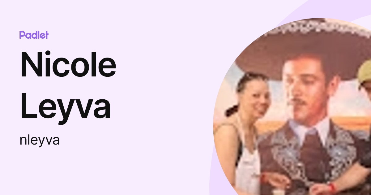 Nicole Leyva (nleyva) profile | Padlet