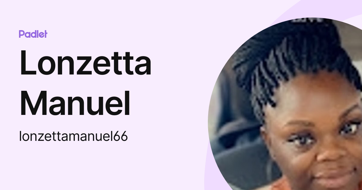 Lonzetta Manuel (lonzettamanuel66) profile | Padlet