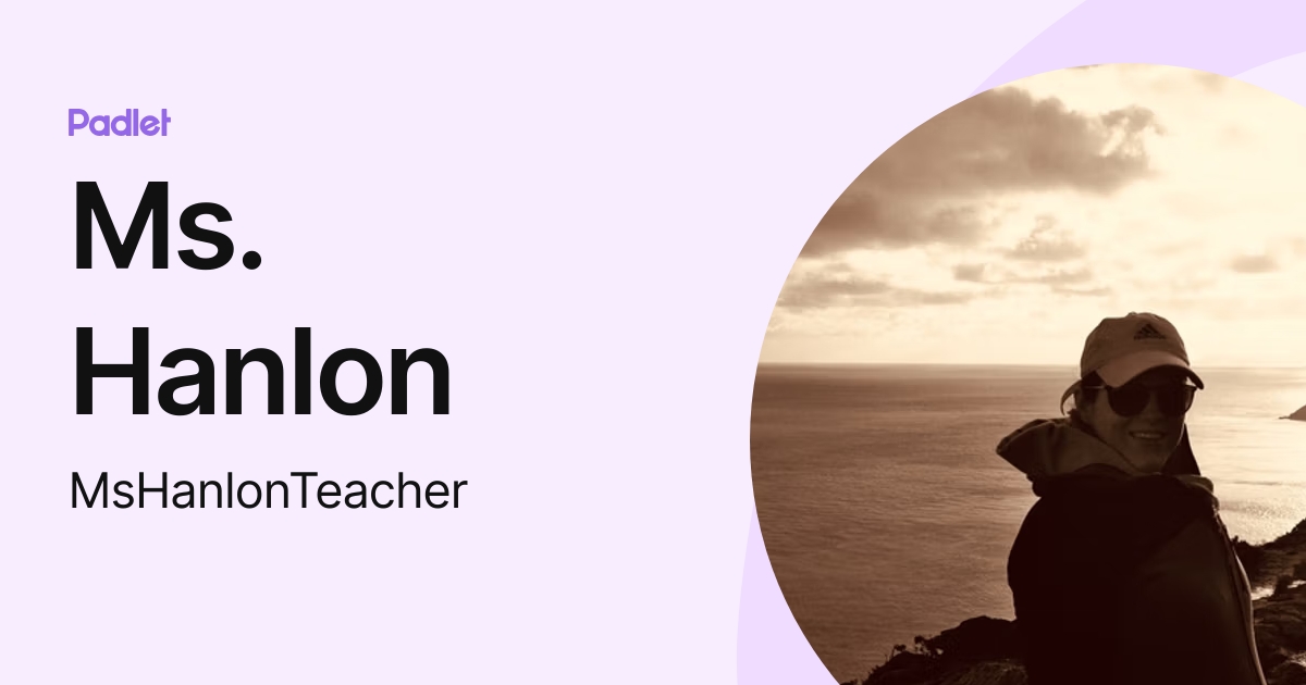 Ms. Hanlon (MsHanlonTeacher) profile | Padlet