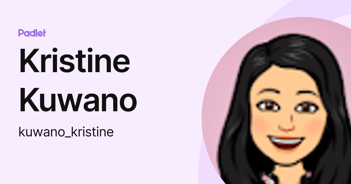 Kristine Kuwano (kuwano_kristine) profile | Padlet