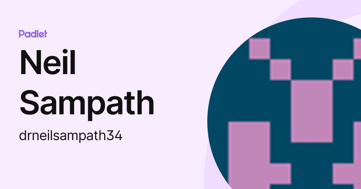 Neil Sampath (drneilsampath34) profile | Padlet