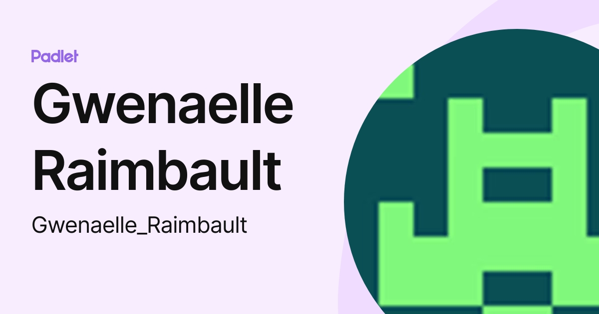 Gwenaelle Raimbault (Gwenaelle_Raimbault) profile | Padlet