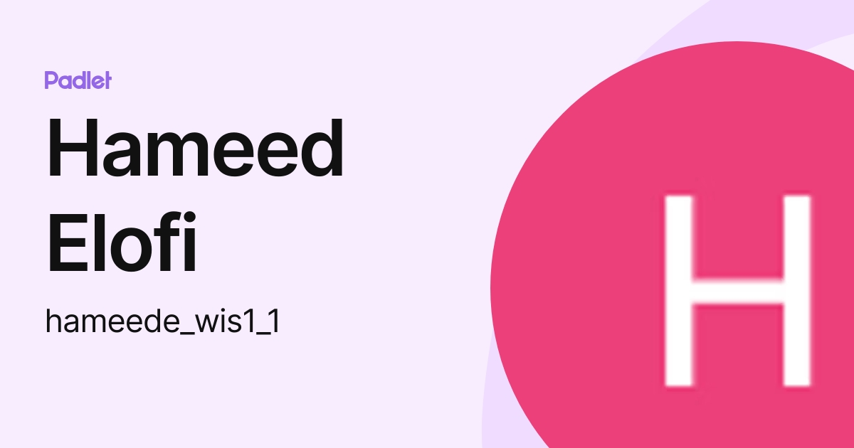 Hameed Elofi (hameede_wis1_1) profile | Padlet