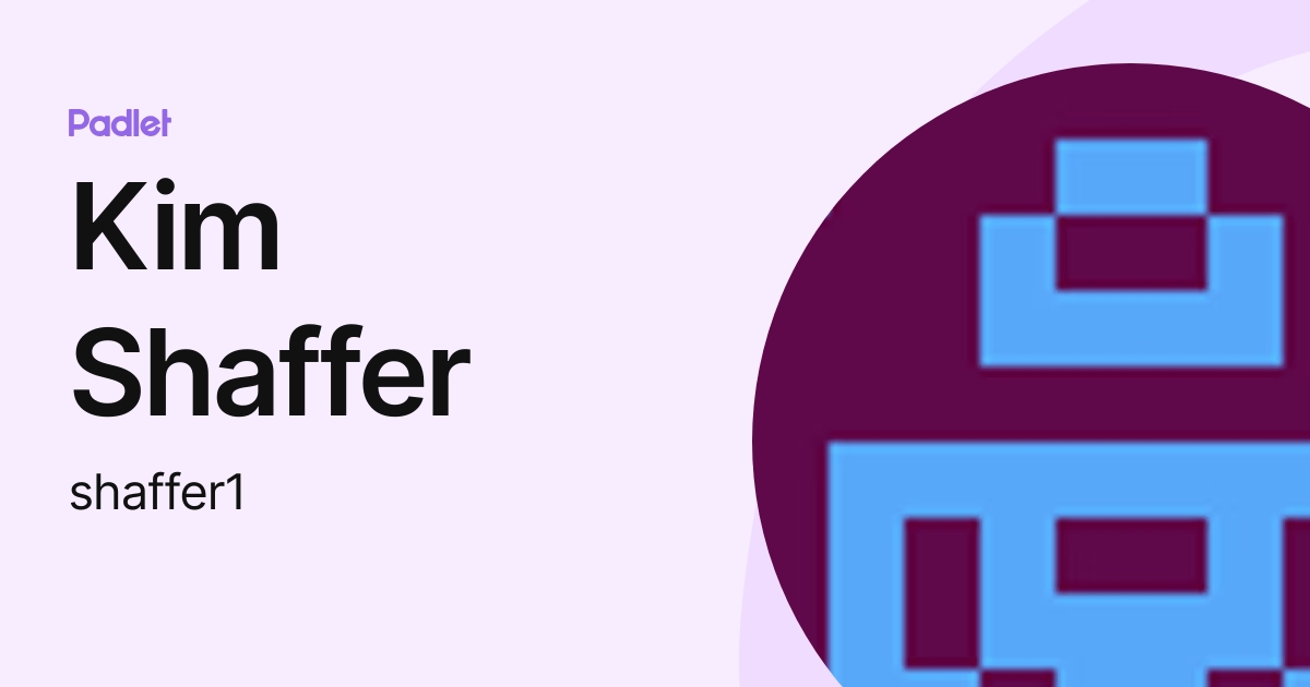 Kim Shaffer (shaffer1) profile | Padlet