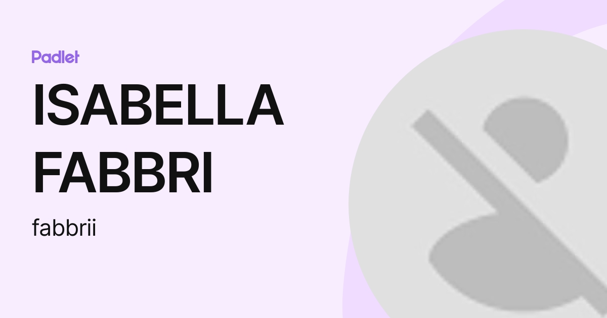 ISABELLA FABBRI (fabbrii) profile | Padlet