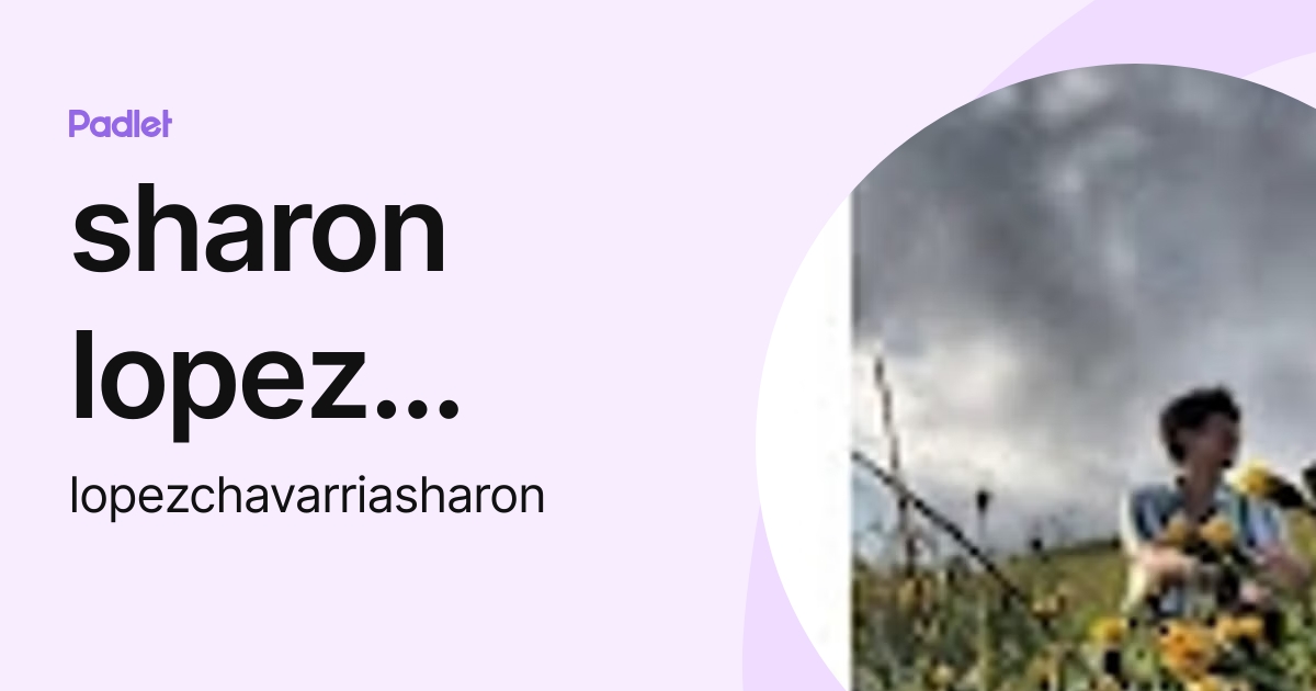 sharon lopez chavarria (lopezchavarriasharon) profile | Padlet