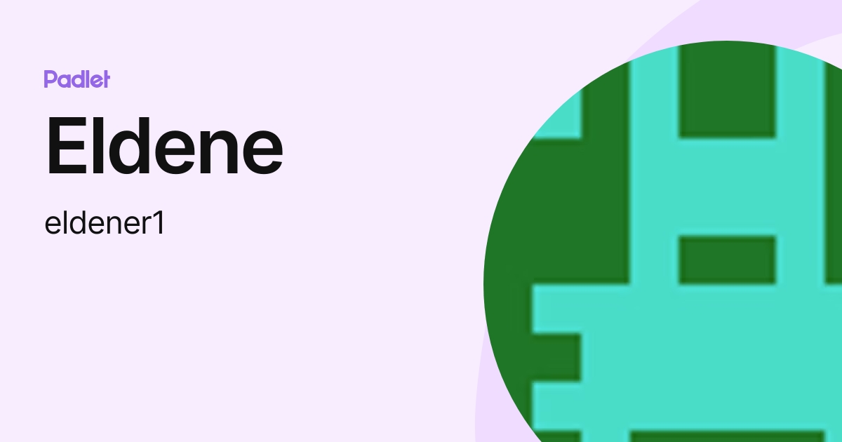Eldene (eldener1) profile | Padlet