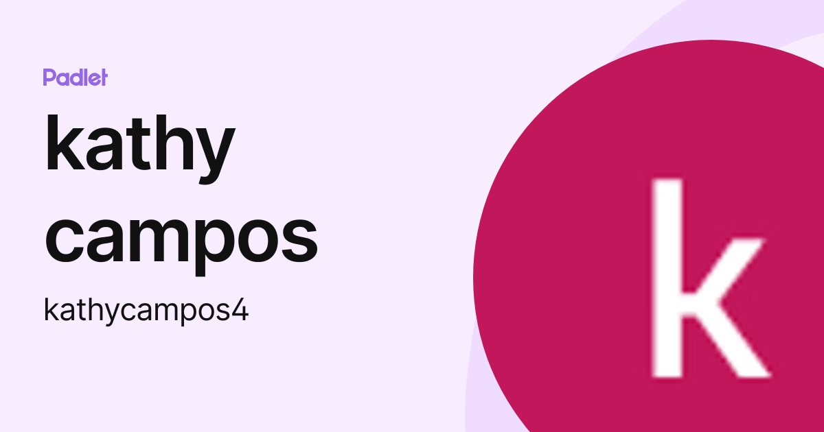 kathy campos (kathycampos4) profile | Padlet