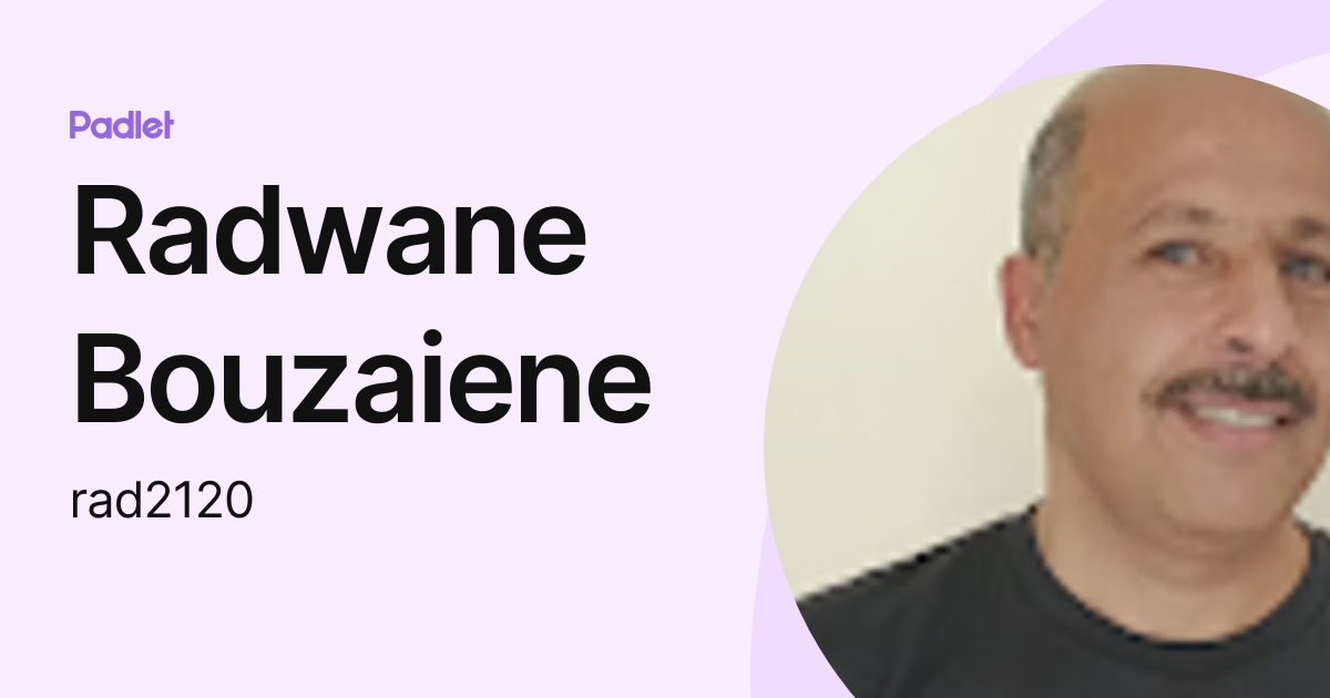 Radwane Bouzaiene (rad2120) profile | Padlet
