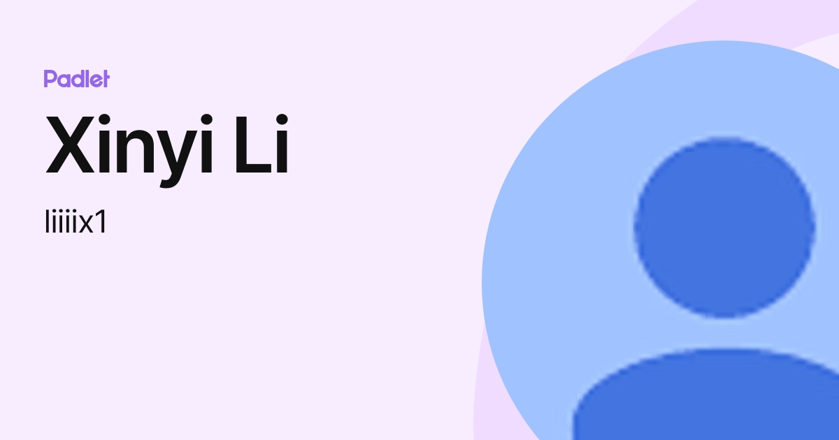 Xinyi Li (liiiix1) profile | Padlet