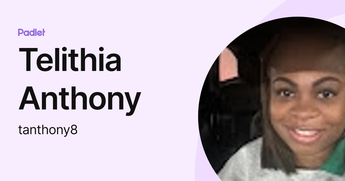 Telithia Anthony (tanthony8) profile | Padlet