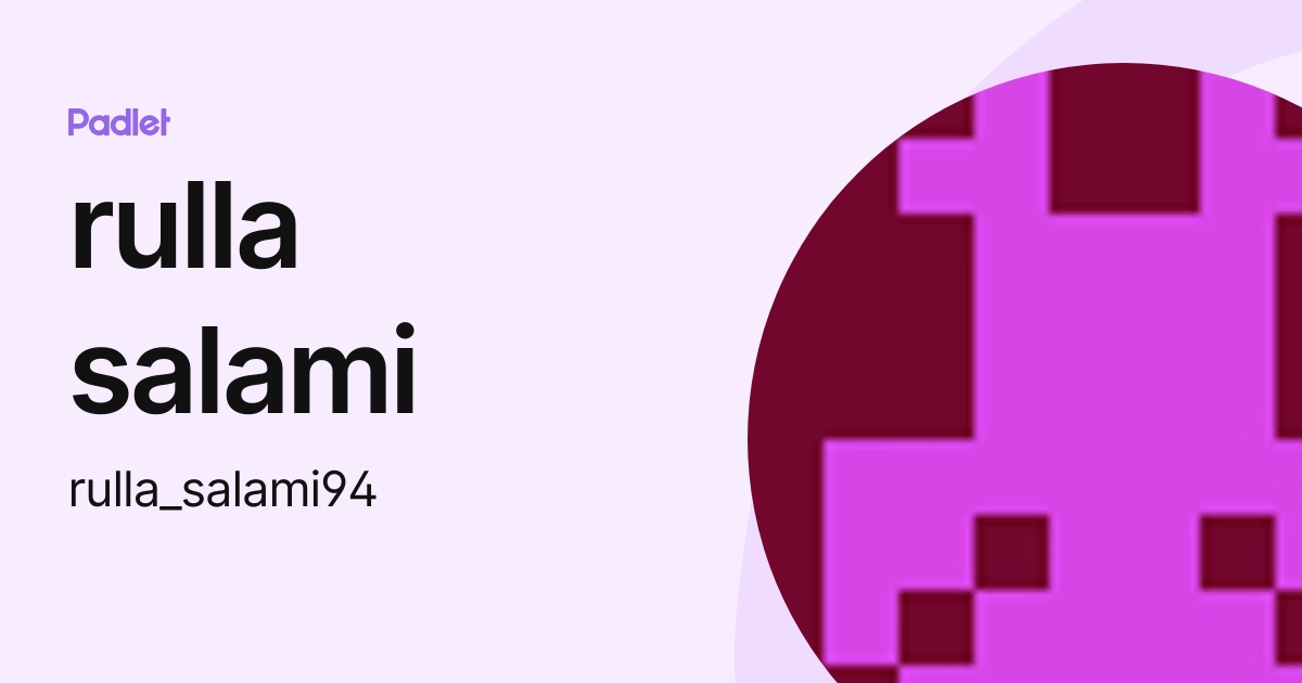 rulla salami (rulla_salami94) profile | Padlet