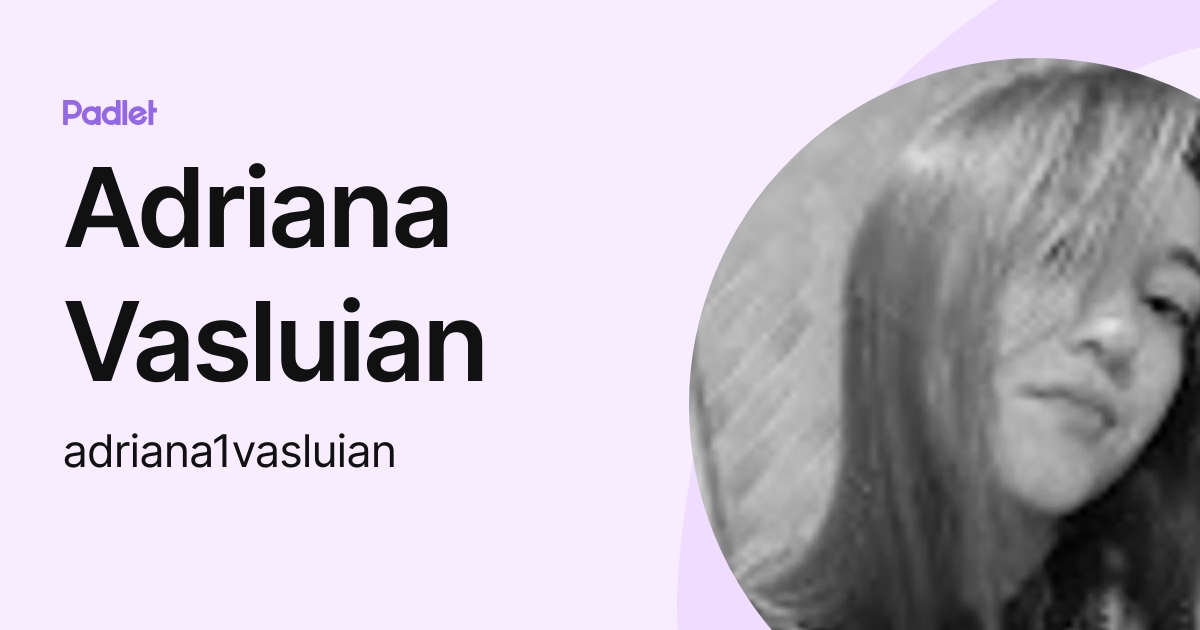 Adriana Vasluian (adriana1vasluian) profile | Padlet