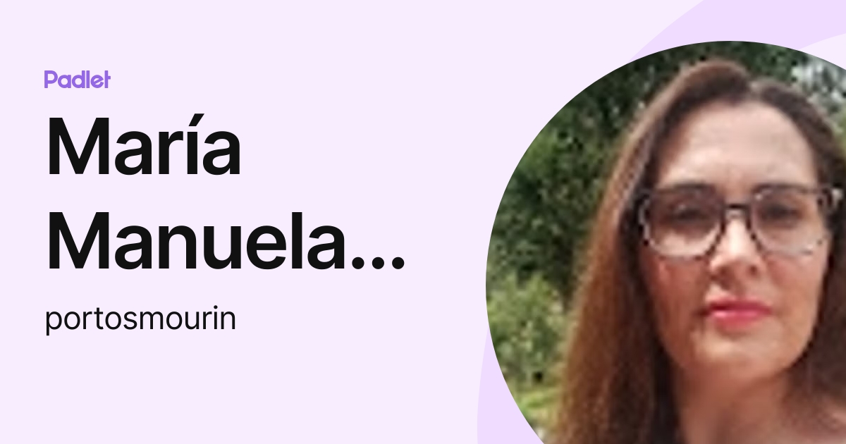 María Manuela Portos Mourín (portosmourin) profile | Padlet