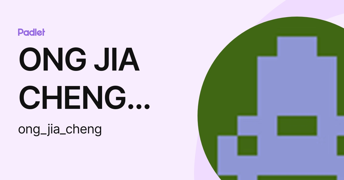 ONG JIA CHENG student (ong_jia_cheng) profile | Padlet