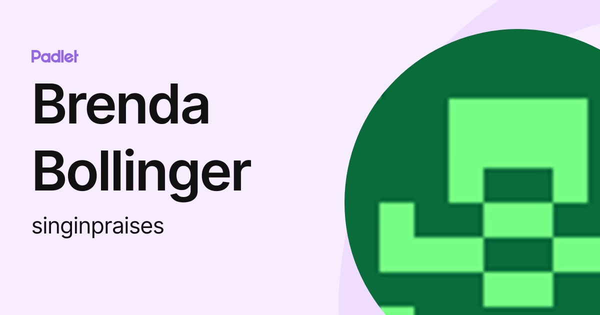 Brenda Bollinger (singinpraises) profile | Padlet